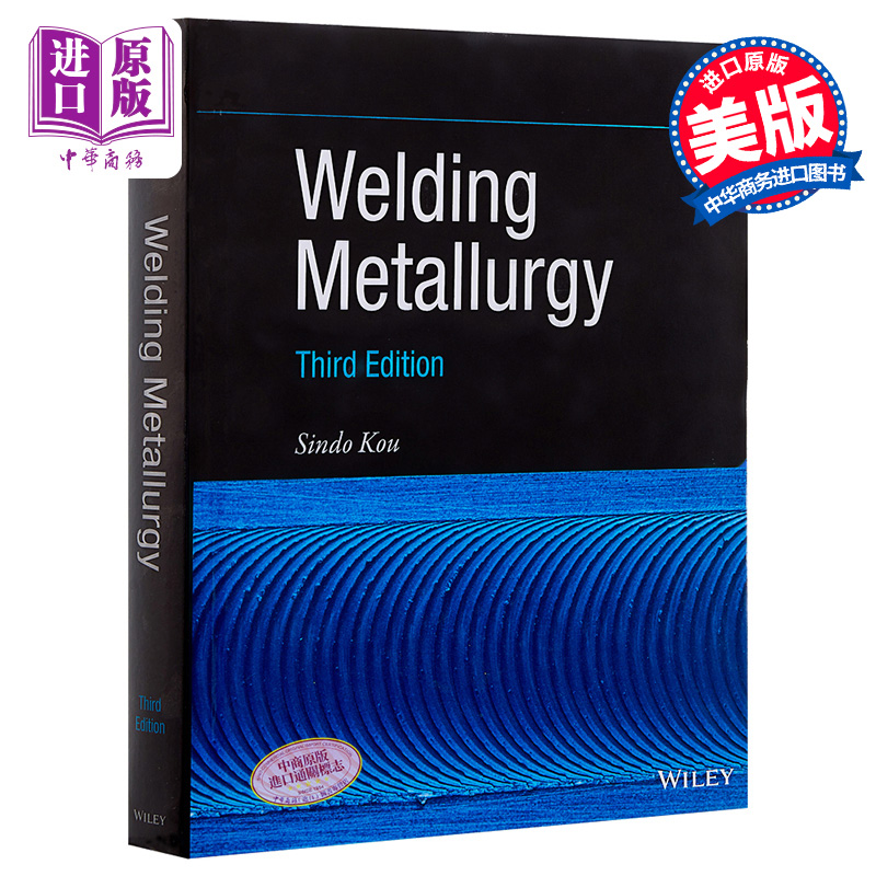 焊接冶金学（第3版） Welding Metallurgy , Third Edition 英文原版 Sindo Kou Wiley - 中商进口商城