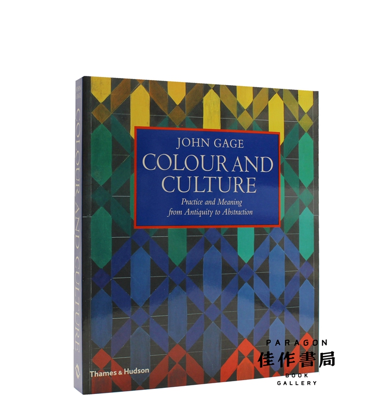 Colour and Culture: Practice and Meaning from Antiquity to Abstraction ...