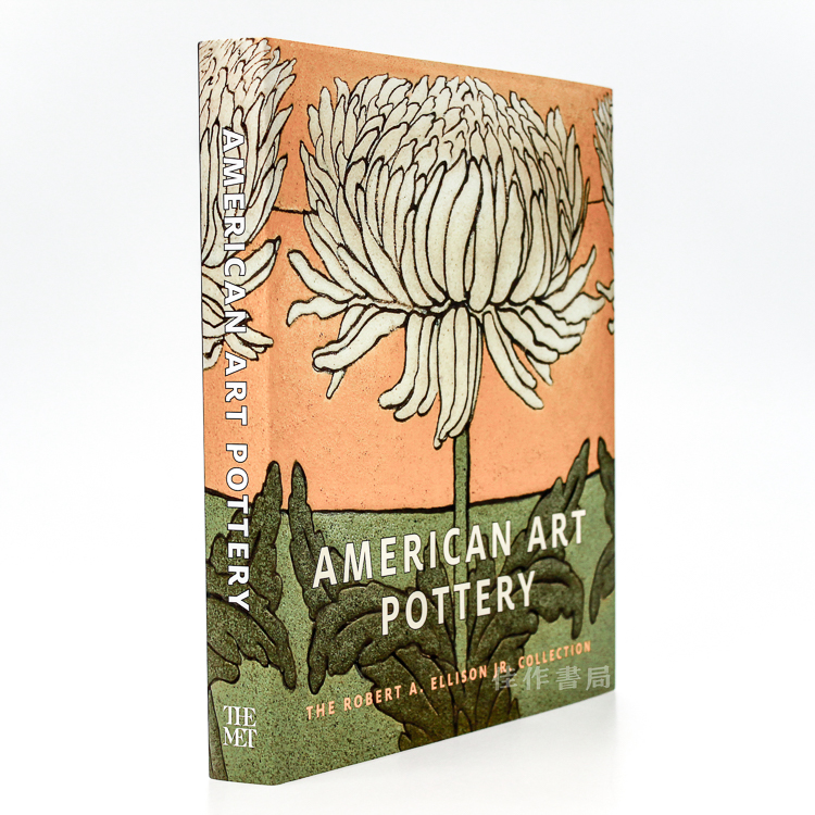 American Art Pottery - The Robert A. Ellison Jr. Collection/美国艺术陶器 -罗伯特 ...