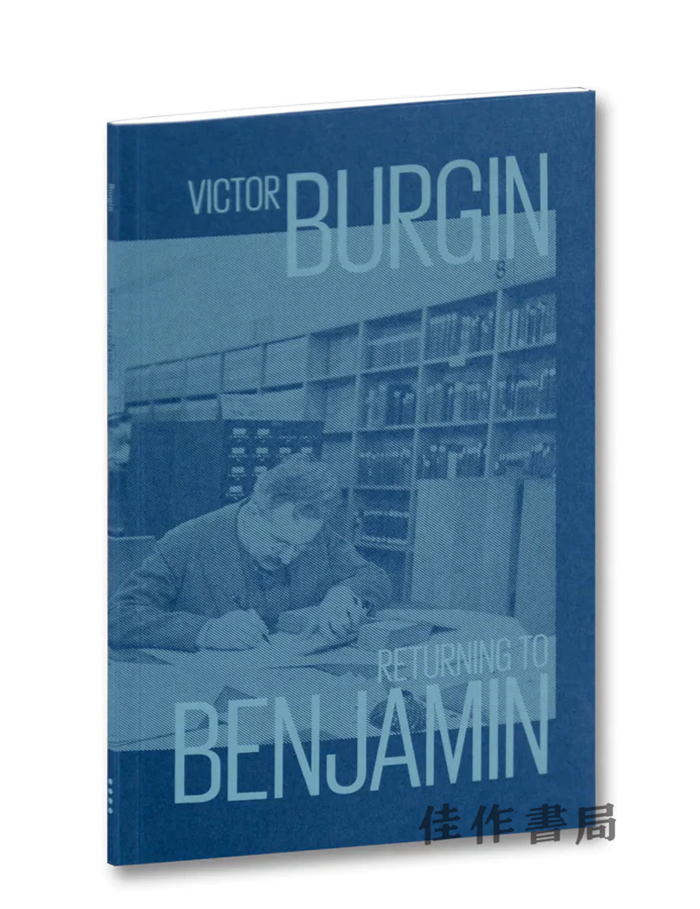 Victor Burgin：Returning to Benjamin / 维克托·伯金：回到本杰明 - 佳作书局